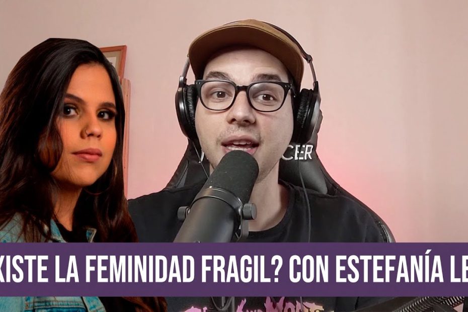 ¿Qué es ser una mujer frágil? | Actualizado febrero 2023